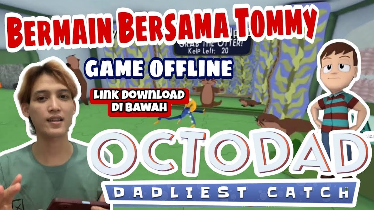 BERMAIN BERSAMA TOMMY | OCTODAD DADLIEST CATCH #4 - YouTube