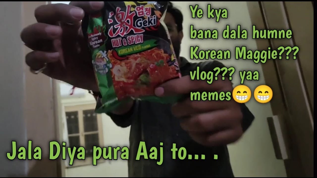Ye Kya bana Dala Korean Maggie?? vlog?? yaa memes??? Jala Diya aaj toh ...