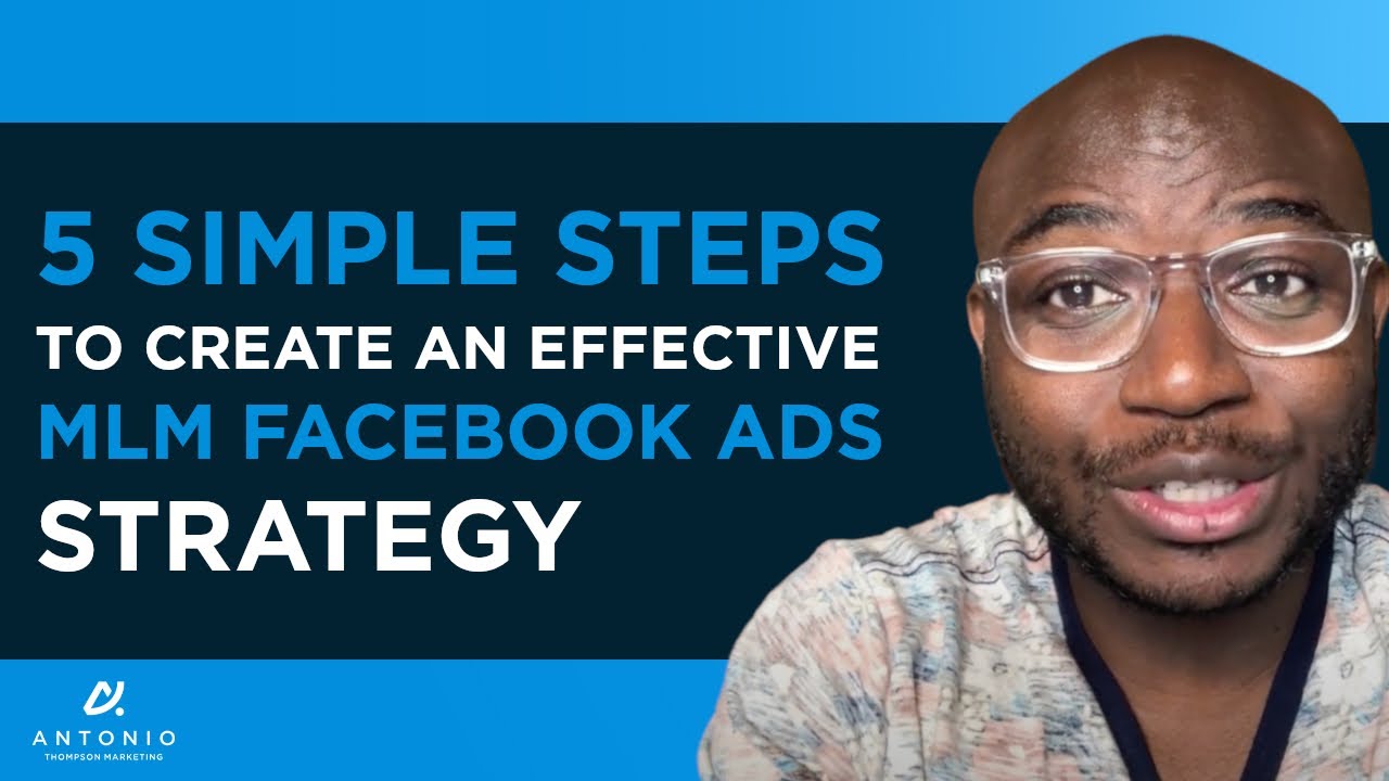 5 Simple Steps To Create An Effective MLM Facebook Ads Strategy - YouTube