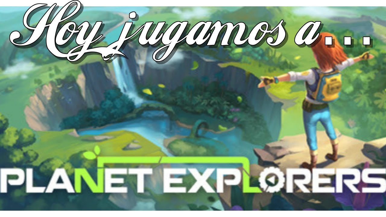 HOY JUGAMOS A... "Planet Explorers" | JUEGO GRATUITO | GAMEPLAY ESPAÑOL ...