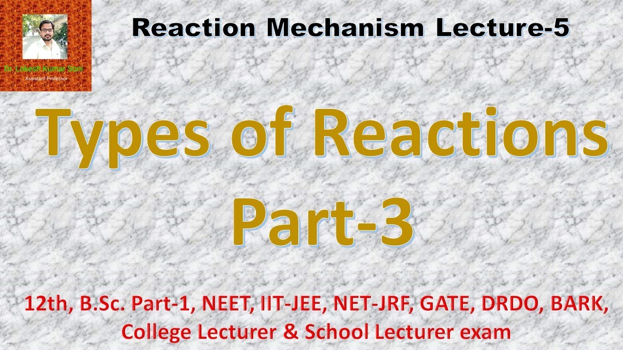 Types of Reactions Part-3 ( Reaction Mechanism Lecture-5) - YouTube