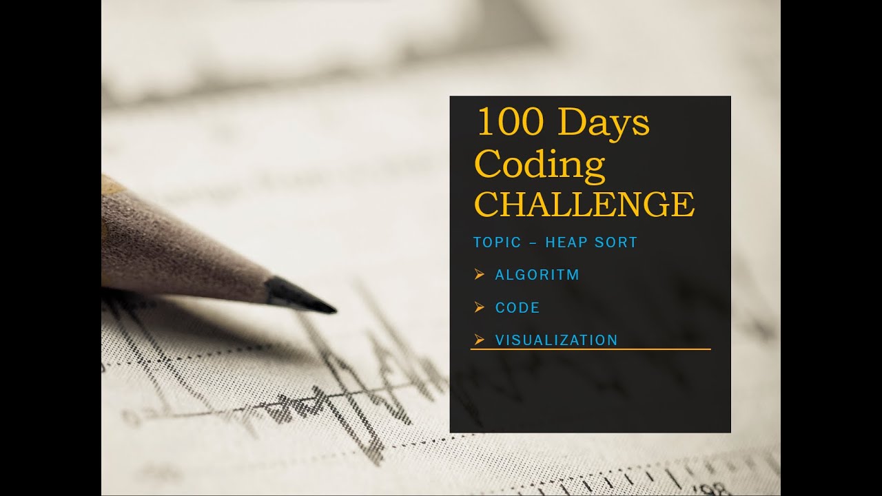 Heap Sort 100 Days Coding Challenge Day 1 Algorithms Coding 5598