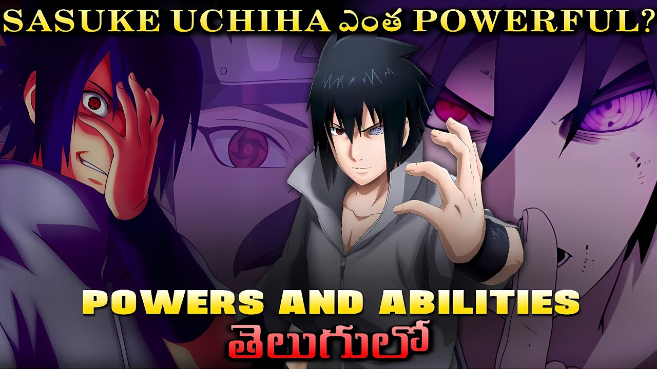 How Strong Is Sasuke Uchiha? Sasuke Uchiha Powers and Abilities! # ...
