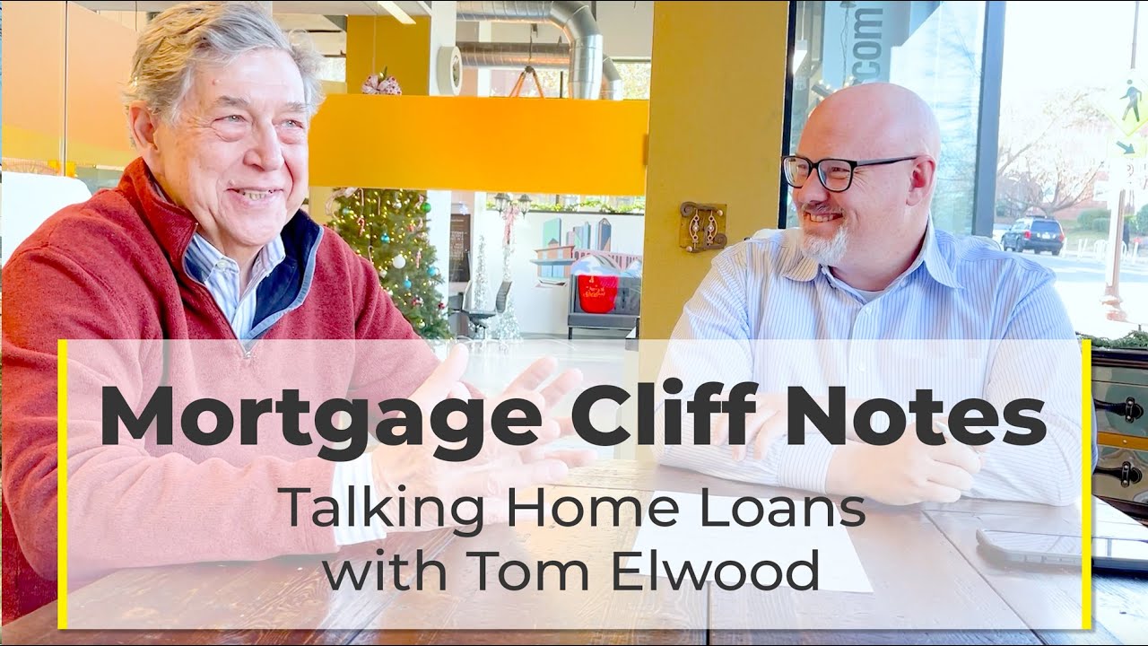 Mortgage Cliff Notes with Tom Elwood of Day 1 Mortgage - YouTube