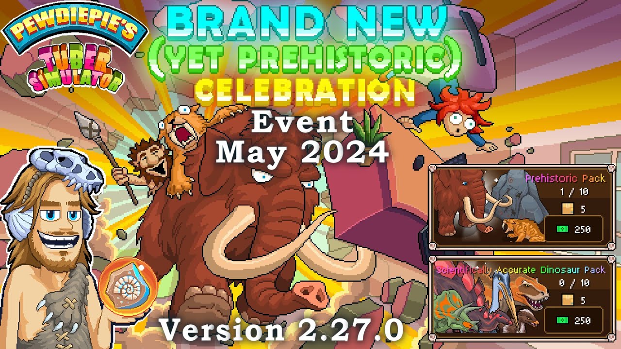 Pewdiepie's Tuber Simulator - Prehistoric Event - May 2024 - [Version 2 ...