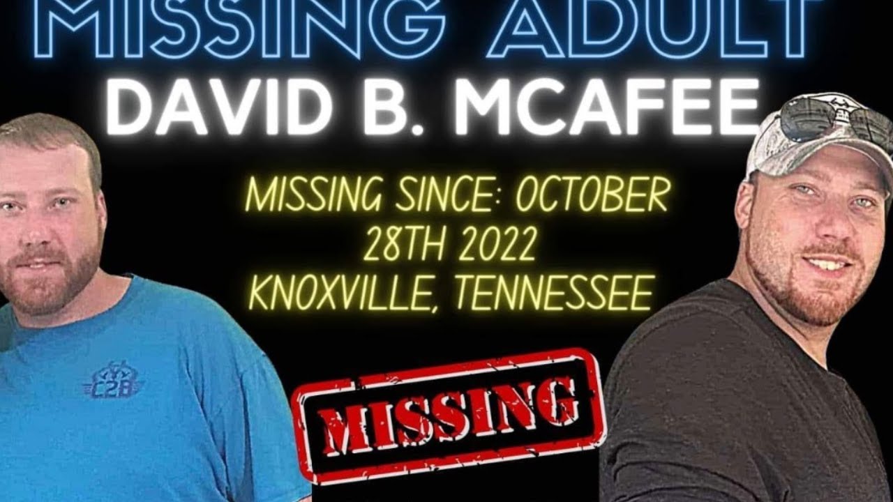(Missing) David McAfee, Knoxville TN. - YouTube