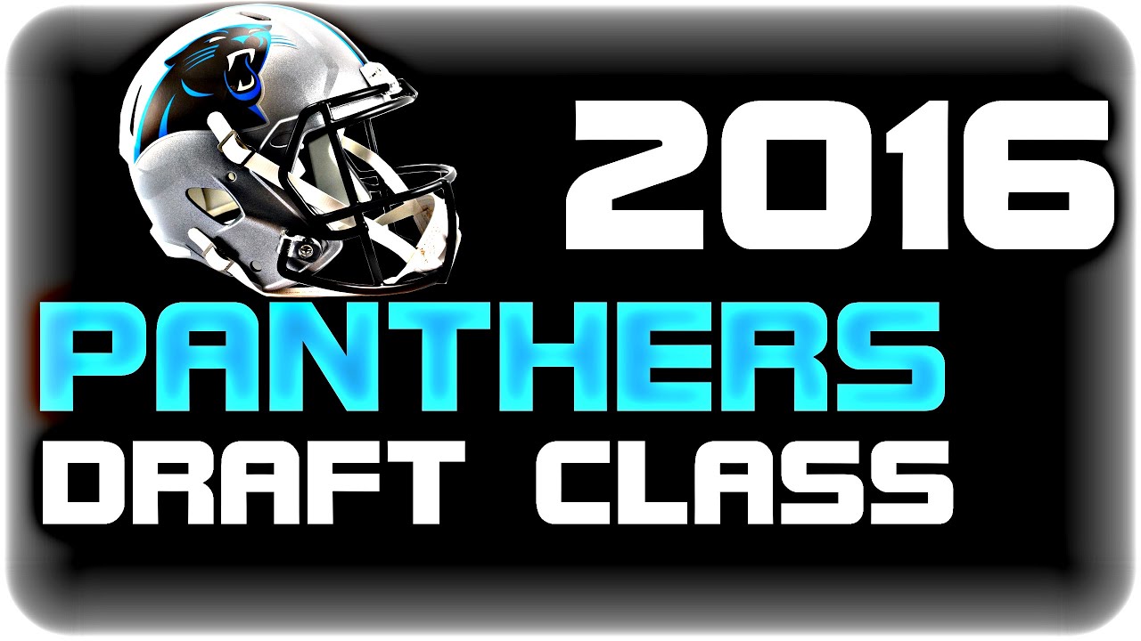 2016 Carolina Panthers Draft Class & Notable Free Agents - YouTube