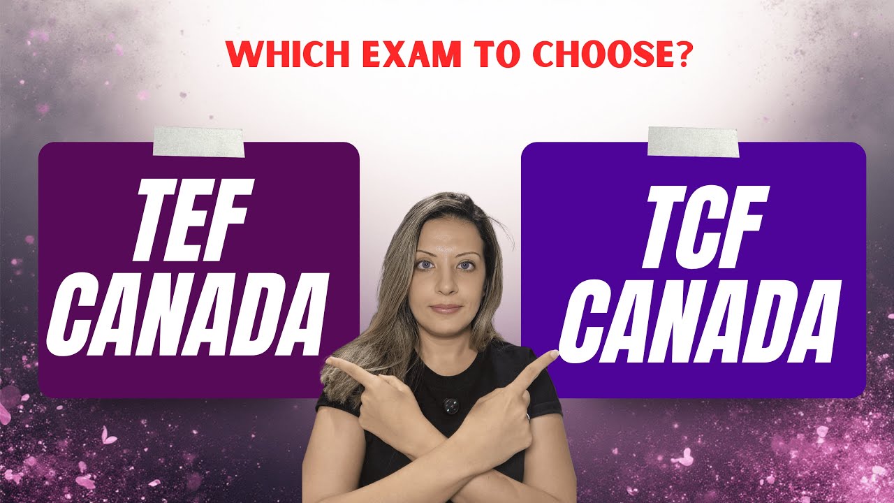 TEF Canada vs TCF Canada: Your Ultimate Guide to Choosing the Right ...