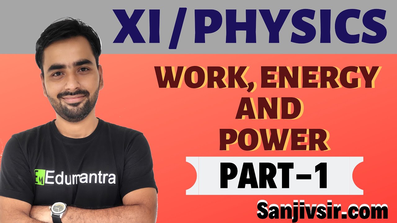 WORK, ENERGY AND POWER - CLASS 11th PHYSICS - (PART 1) - YouTube