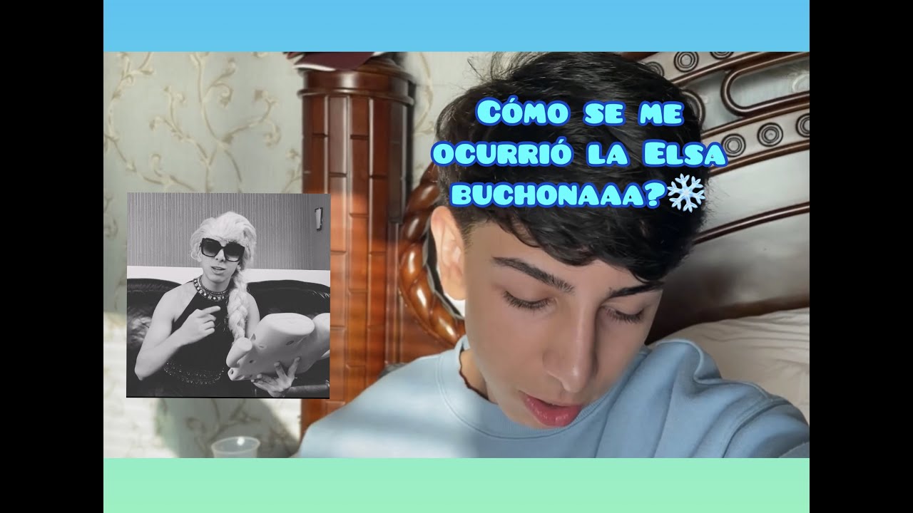 Cómo se me ocurrió la ELSA BUCHONA?? ️‼️/Alejandro Frr🎭 - YouTube