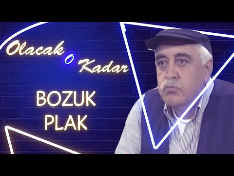 Olacak O Kadar | Bozuk Plak