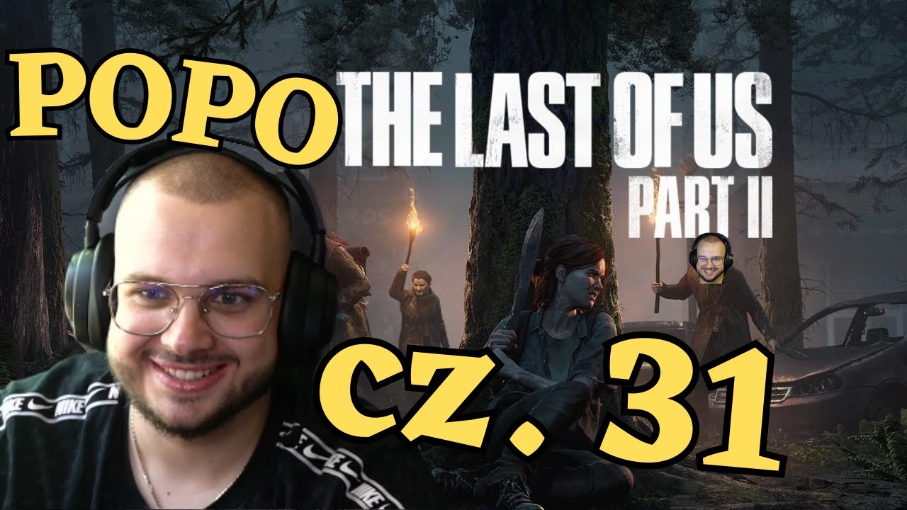 POPO | THE LAST OF US PART 2 | ODC. 31 - YouTube