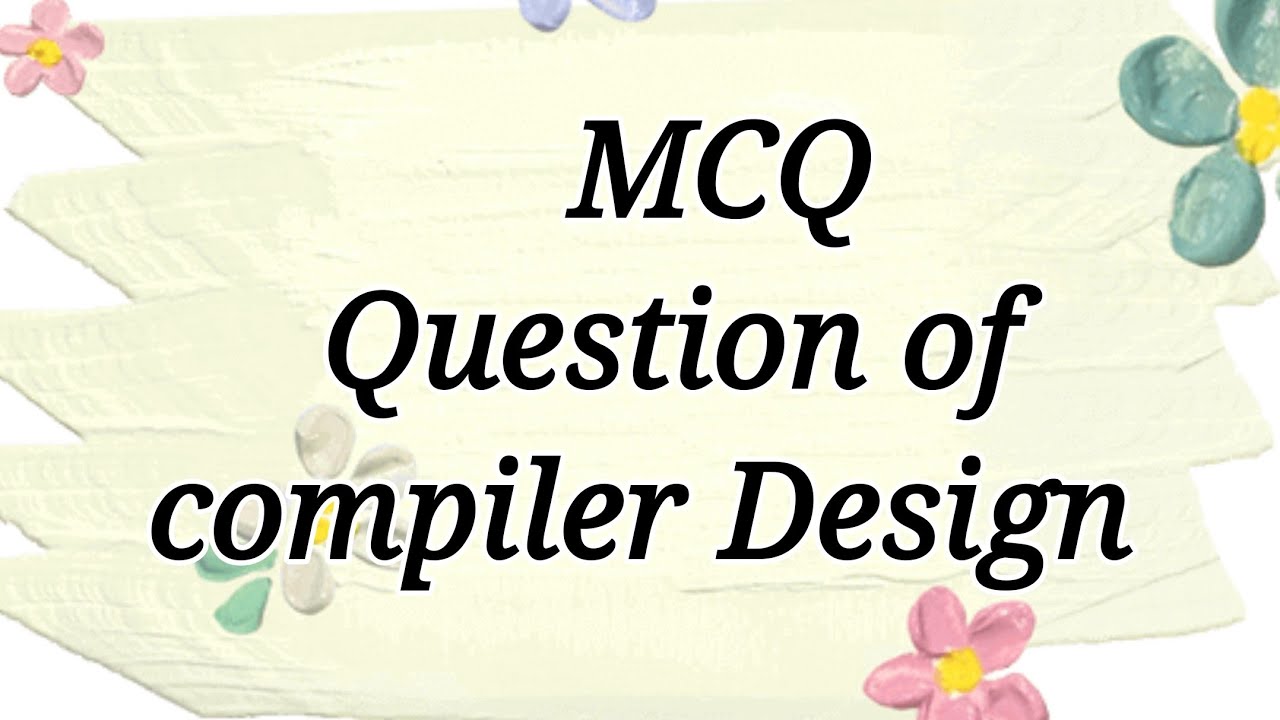 MCQ Question Of Compiler Design YouTube mcq-question-of-compiler-design-youtube