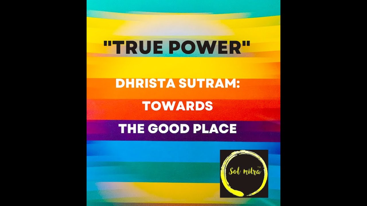 The True Power of Dhrista Sutram:Towards the Good Place - YouTube