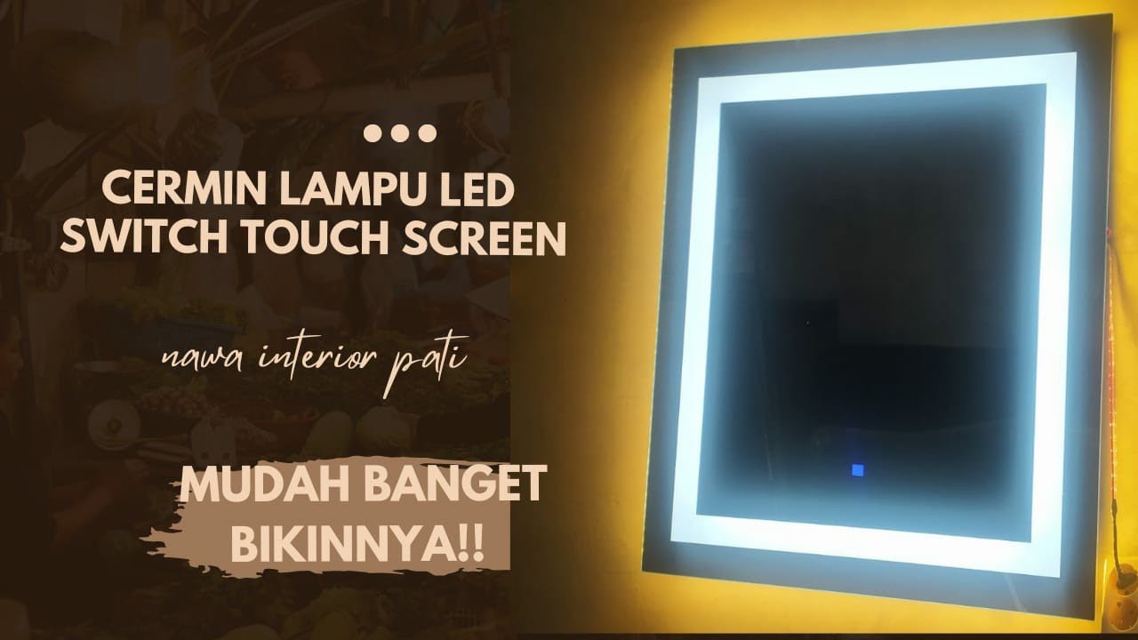 caranya mudah bikin cermin LED touchscreen - YouTube