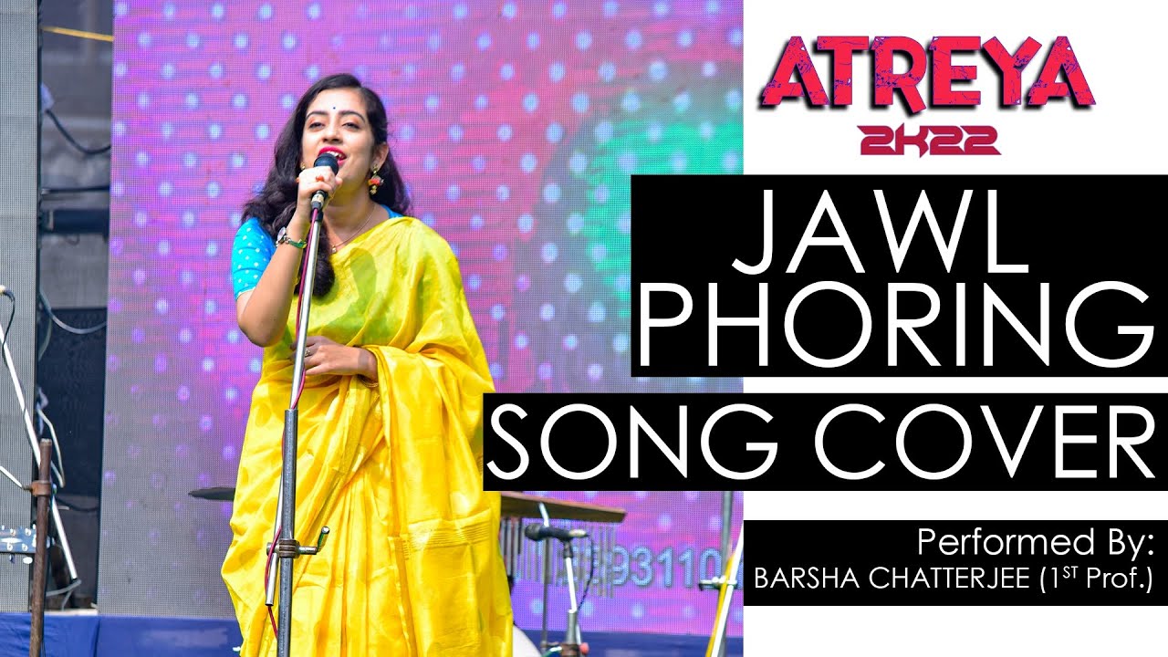 JAWL PHORING SONG COVER BY BARSHA CHATTERJEE || ATREYA 2K22 ||#trending #music #bangla # ...