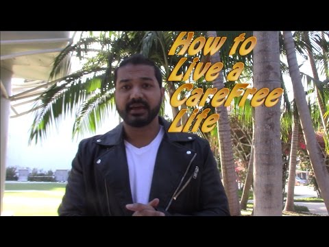 How to live a Carefree Life - YouTube