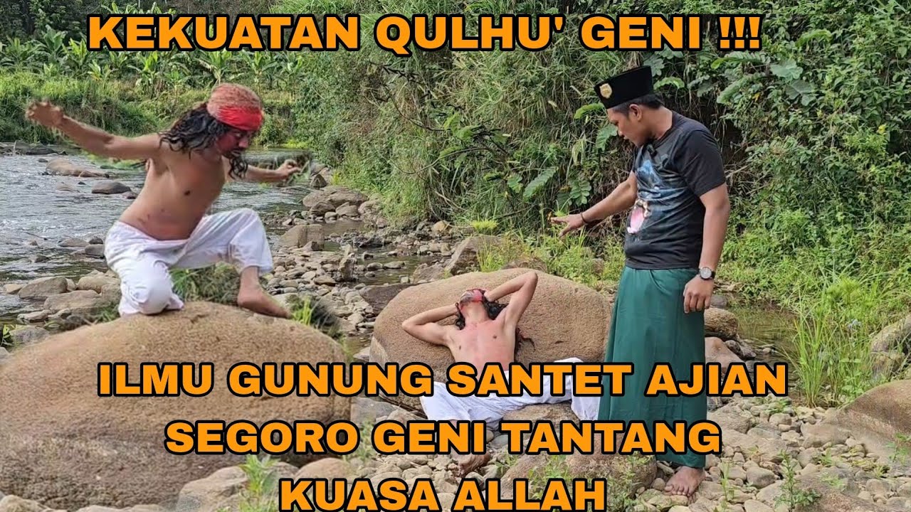 KEKUATAN QULHU GENI !!! ILMU GUNUNG SANTET AJIAN SEGORO GENI TANTANG ...