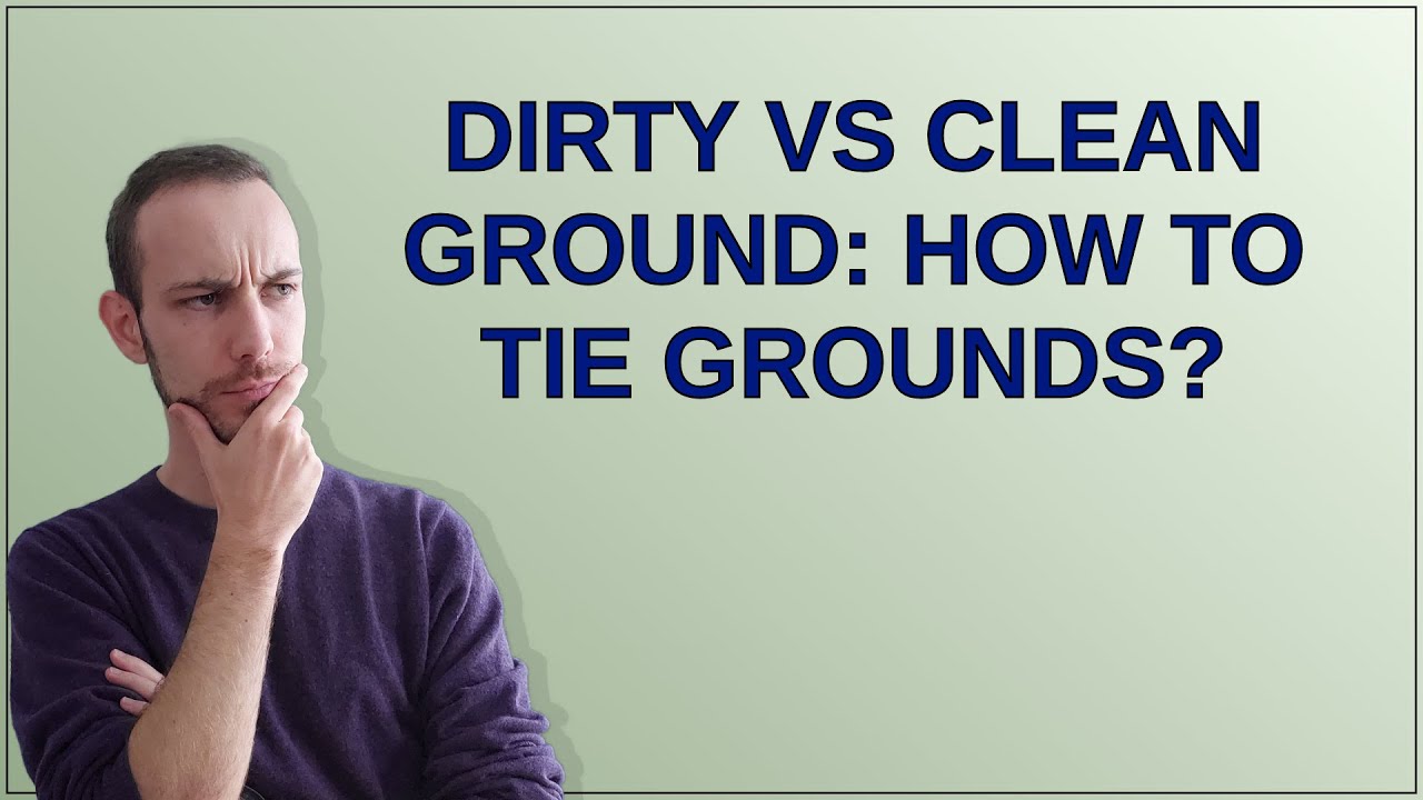 Electronics: Dirty VS clean ground: How to tie grounds? - YouTube