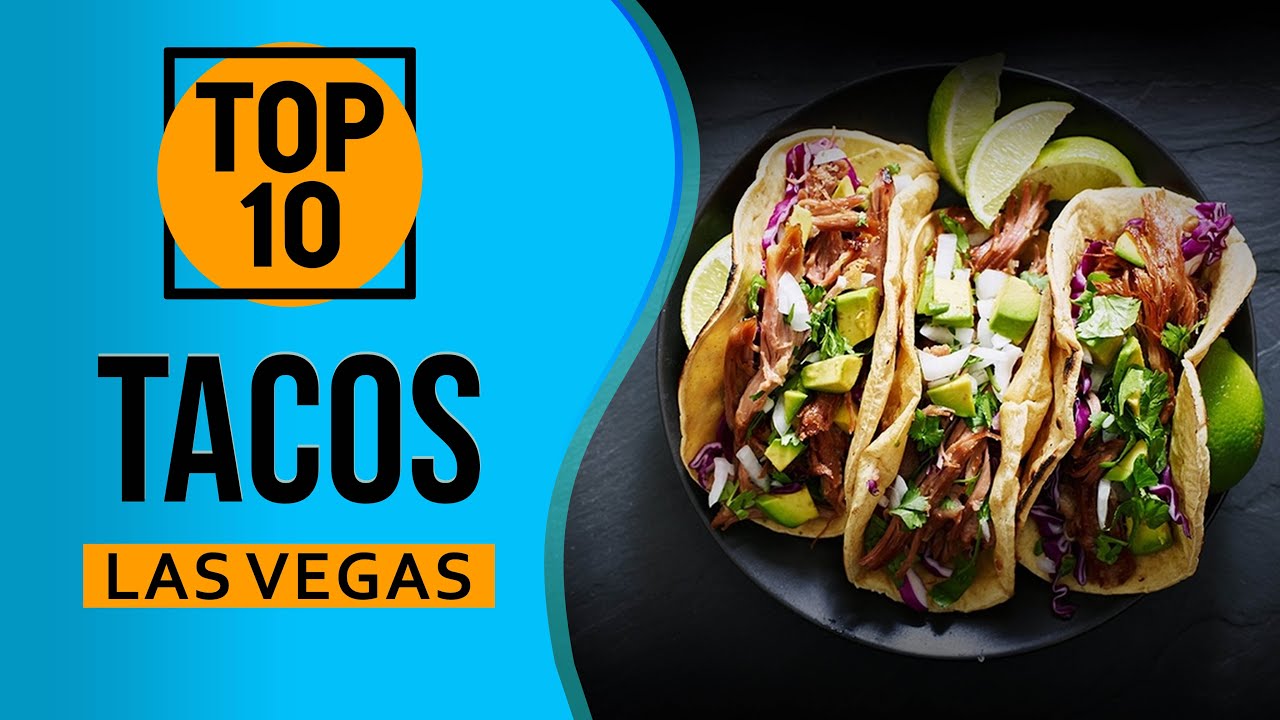 Top 10 Best Tacos in Las Vegas - YouTube