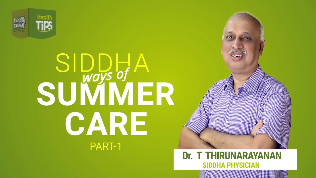 SIDDHA WAYS OF SUMMER CARE By.Dr.T.THIRUNARAYANAN Siddha Physician ...