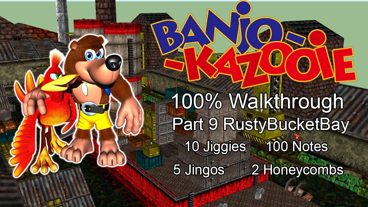Banjo Kazooie 100% Walkthrough - Part 9 - Rusty Bucket Bay - YouTube
