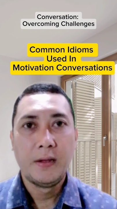 Common Idioms Used In Motivation Conversations | Conversation ...