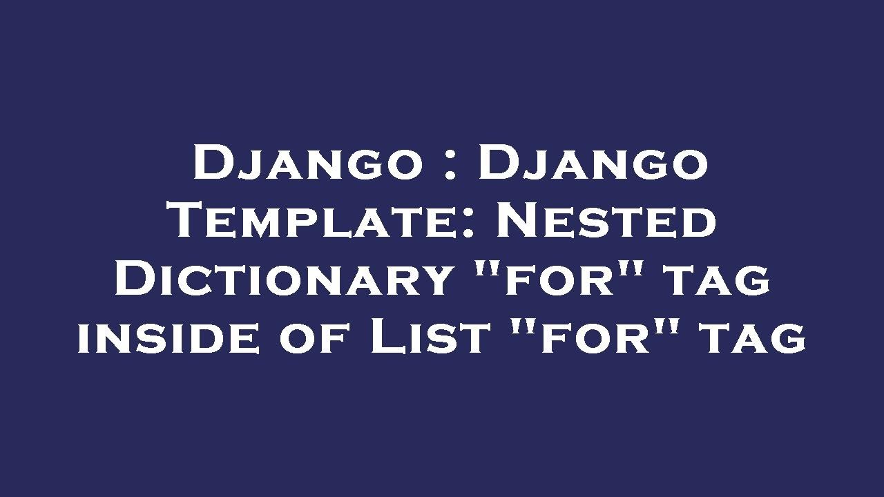 Django Template Access Dictionary By Key at Graig White blog Django Template Access Dictionary By Key at Graig White blog