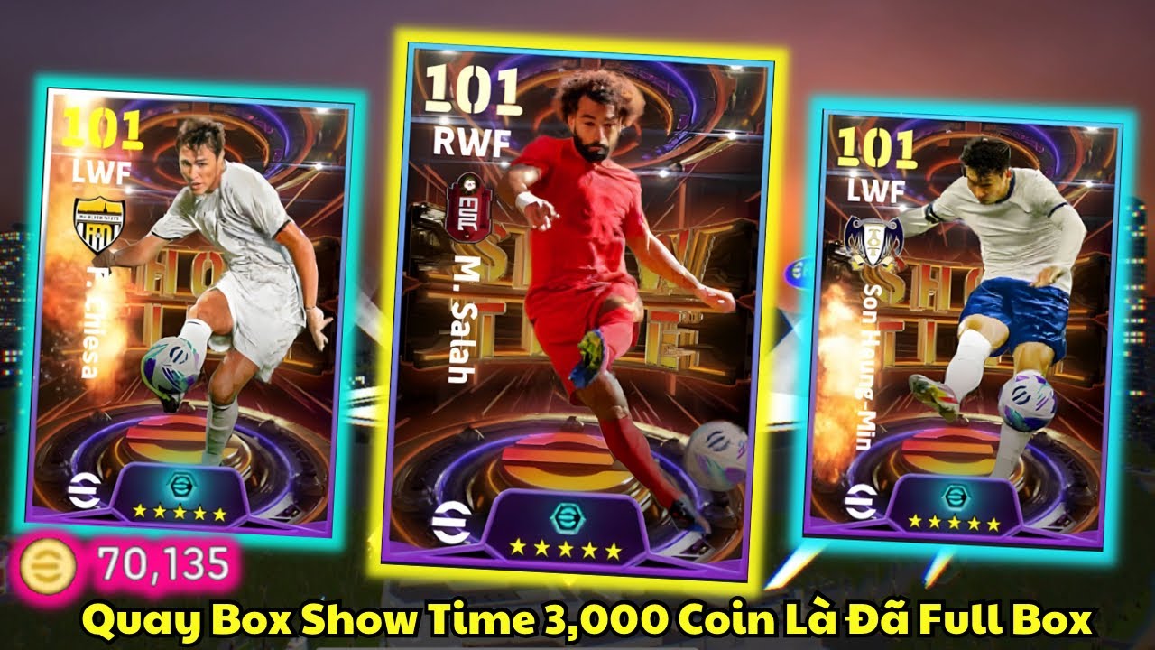 Dùng 70,000 Coins Quay Box SHOWTIME Săn Tiền Đạo Chạy Cánh Cực Bén Và ...