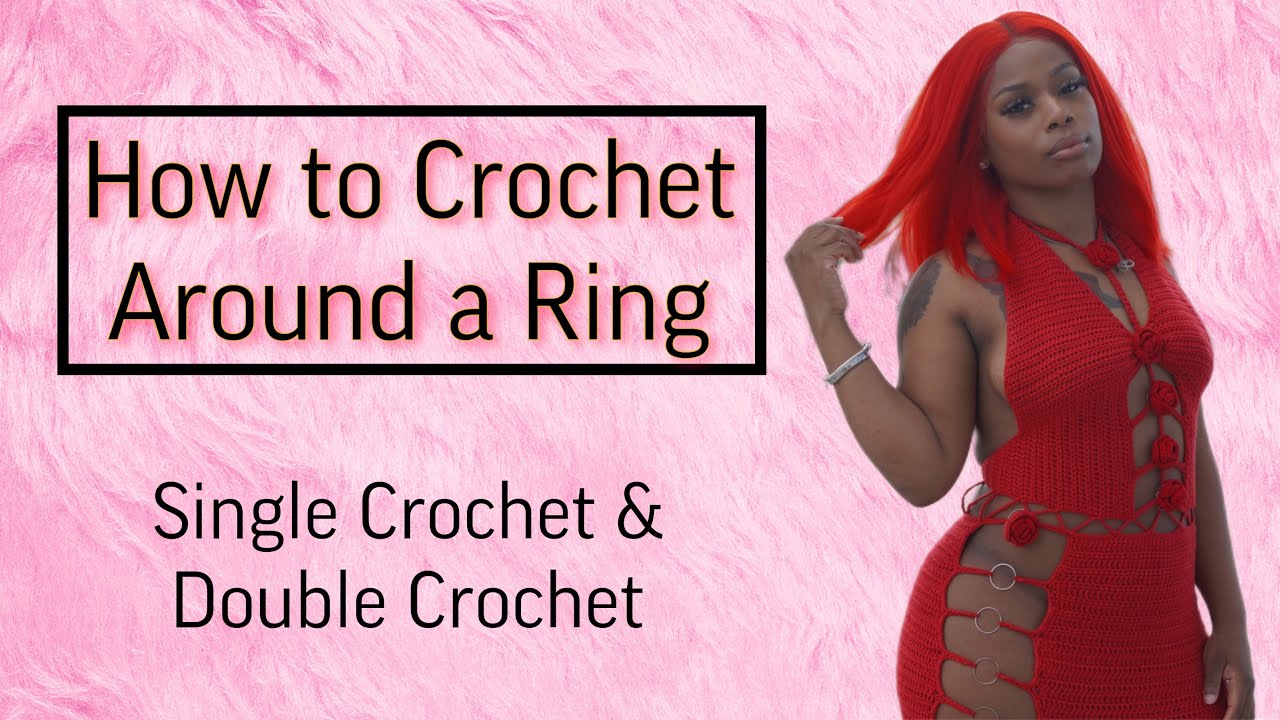 How to Crochet Around a Ring | Single Crochet & Double Crochet - YouTube