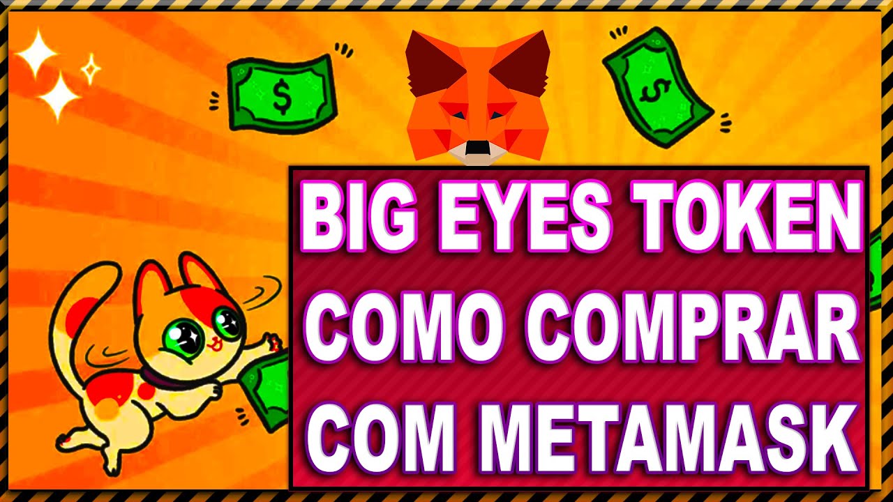 BIG EYES TOKEN COMO COMPRAR COM METAMASK - YouTube