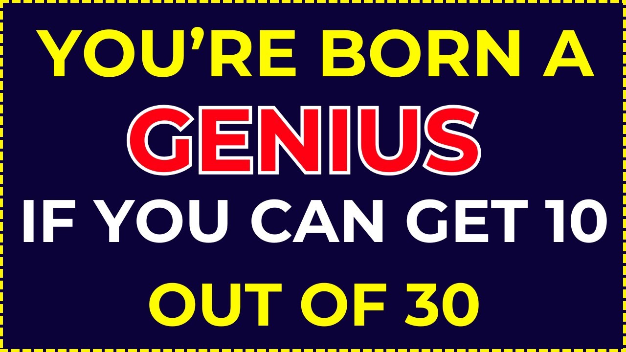 YOU’RE BORN A GENIUS IF YOU CAN SCORE 10 OUT OF 30! 🧠 Try This IQ ...