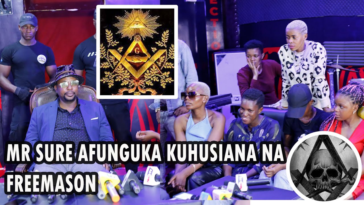 MR SURE AFUNGUKA KUHUSIANA NA FREEMASON /CONNECTION STUDIO TUMEANZA NA WADADA/NI CHAMA CHA ...