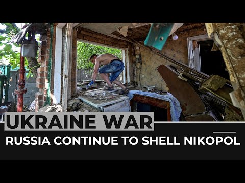 Ukraine war: Russia shells Nikopol using heavy artillery
