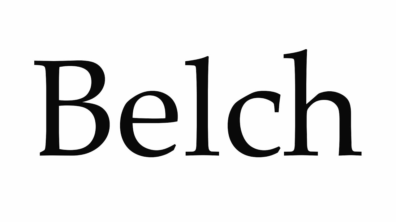 How to Pronounce Belch - YouTube