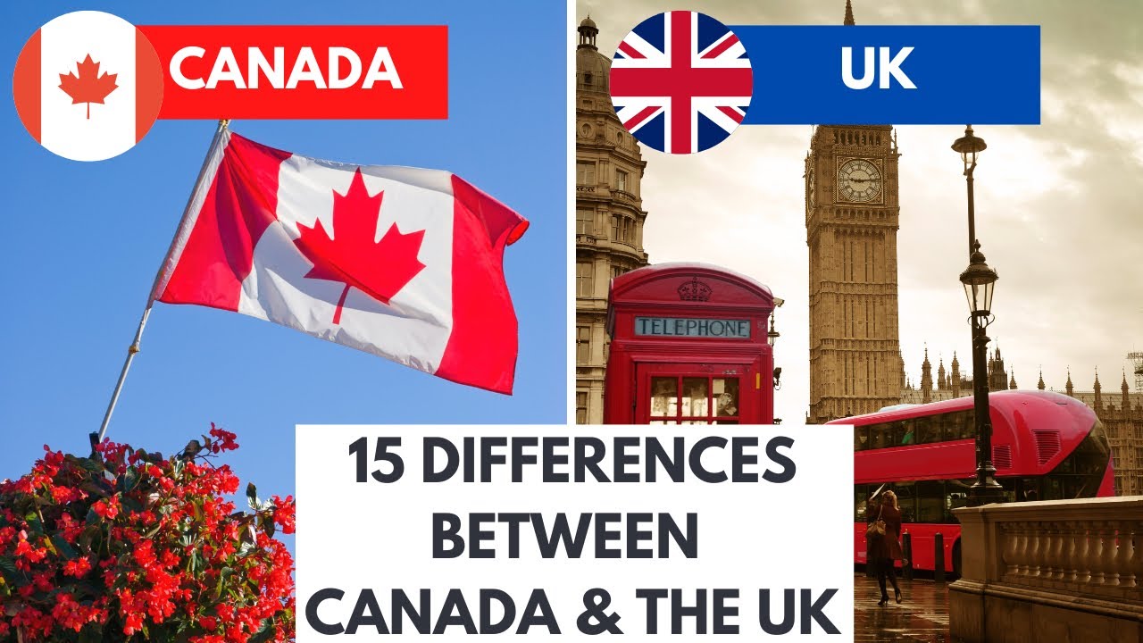15 Differences Between Canada & the UK | Things to know before you go ...