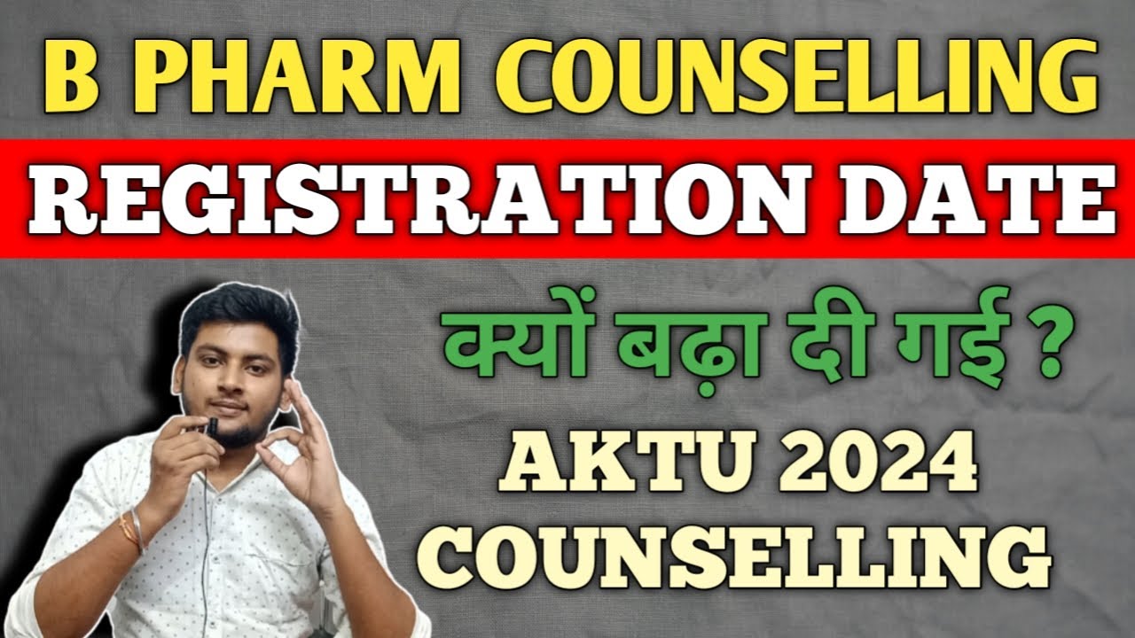 AKTU B PHARM REGISTRATION LAST DATE AKTU B PHARM COUNSELLING 2024 aktu-b-pharm-registration-last-date-aktu-b-pharm-counselling-2024