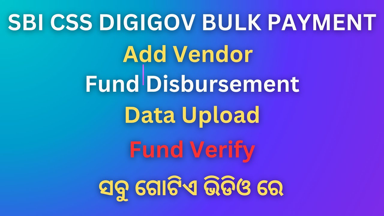 SBI CSS DIGIGOV BULK PAYMENT/Add Vendor /Fund Disbursement/Data Upload ...