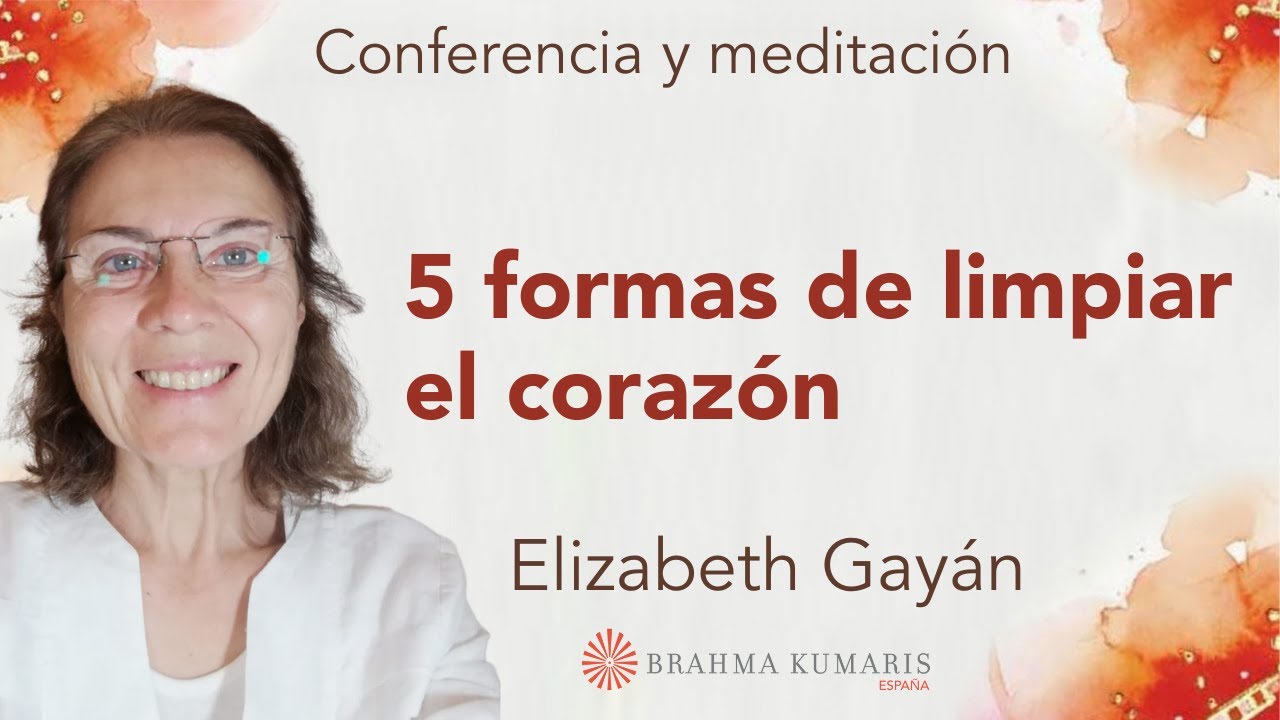 Meditación y conferencia: “5 formas de limpiar el corazón”, con ...