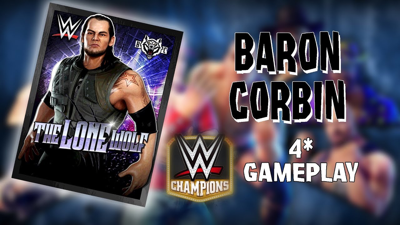 WWE CHAMPIONS - BARON CORBIN 'THE LONE WOLF' - 4* GAMEPLAY - YouTube