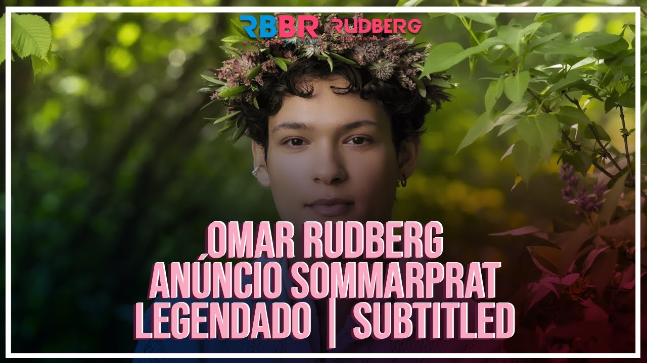 Omar Rudberg | Anúncio Sommar i P1 [Legendado PT-BR] [English Subtitles ...