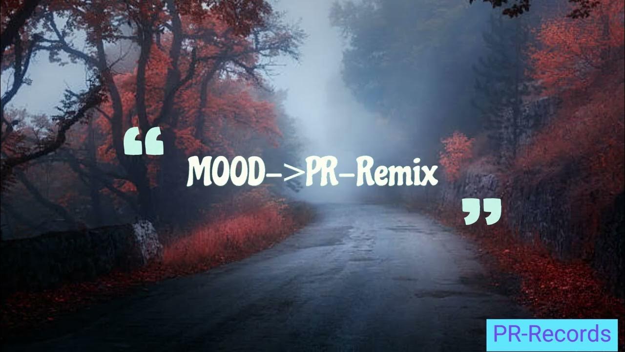 MOOD--PR-Remix - YouTube