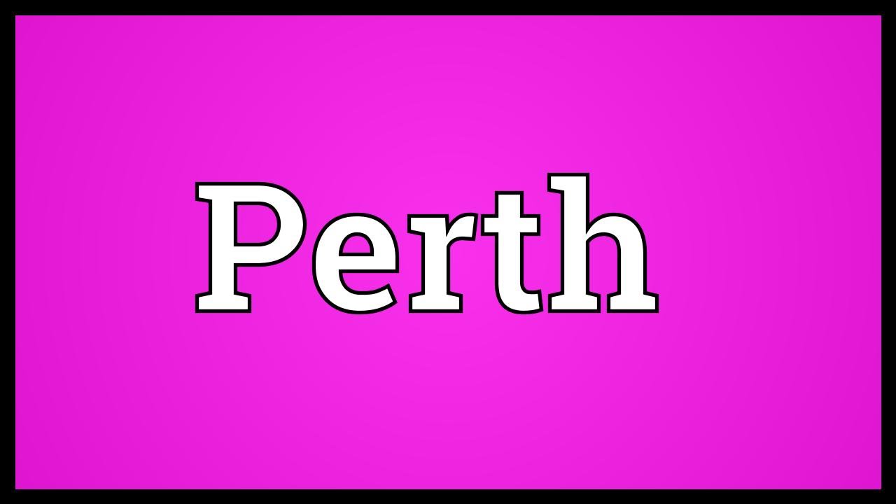 Perth Meaning - YouTube