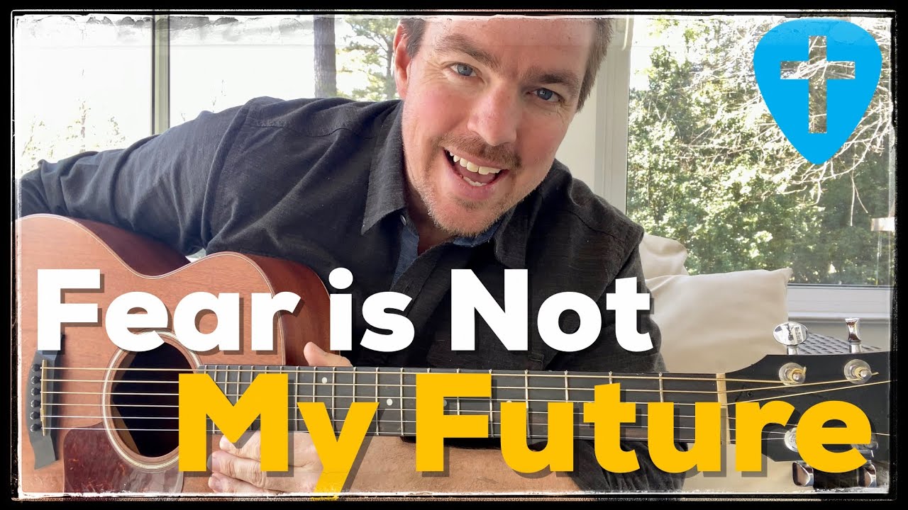 Fear is Not My Future | Maverick City | Beginner Guitar Lesson - YouTube