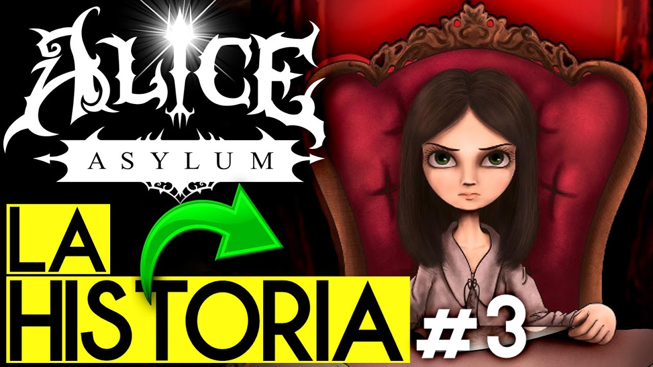 Alice ASYLUM la HISTORIA Completa | 😥Parte 3/4 - YouTube