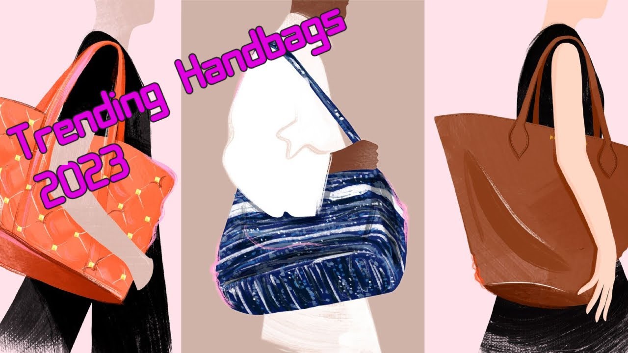 Trending Handbags of 2023: Unveiling the Must-Have Styles and Designs ...