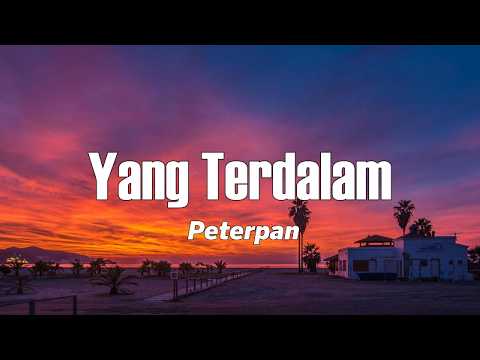Yang Terdalam - Peterpan | Video Lirik