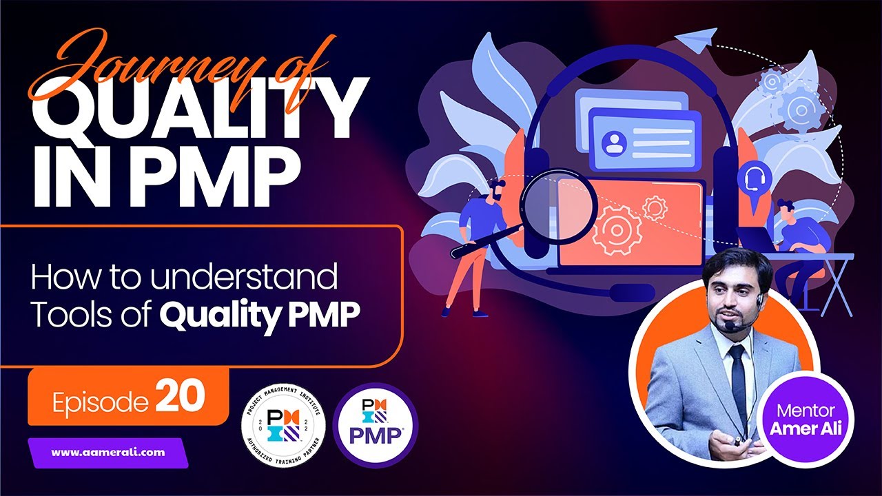 Journey of Quality in PMP Episode 20 | How to understand Tools of ...