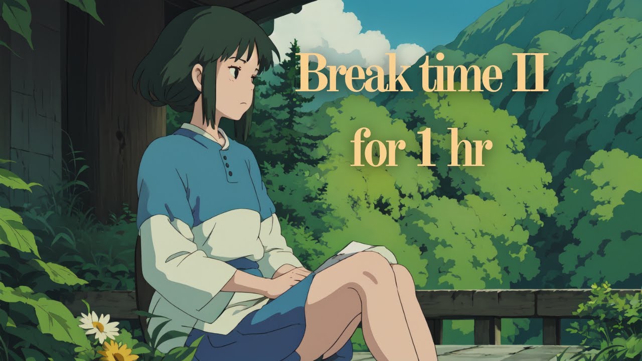 Break time II for 1 hr // Ghibli - YouTube