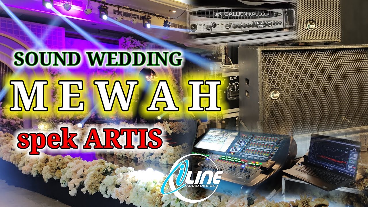 PAKET SOUND SYSTEM WEDDING MEWAH iLINE SOUND KELAS ARTIS, SYNC ...